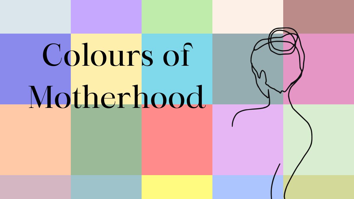 Colours of Motherhood - A sharing of stories